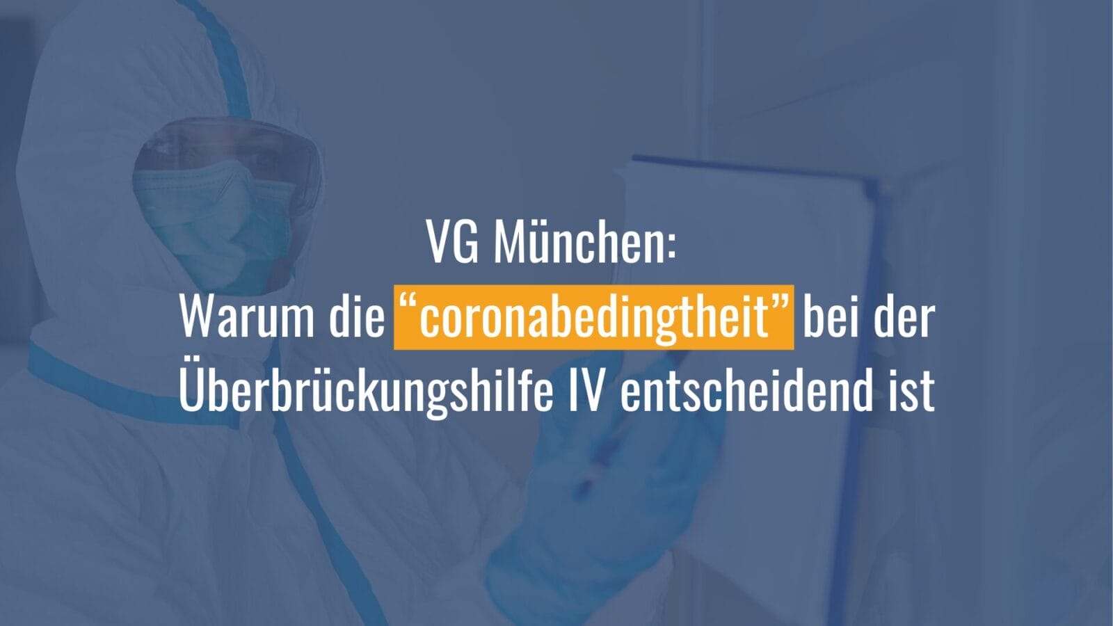 VG München: Coronabedingtheit bei Überbrückungshilfe IV